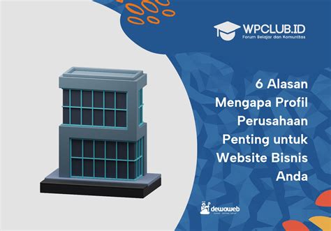 6 Alasan Mengapa Profil Perusahaan Penting Untuk Website Bisnis Anda