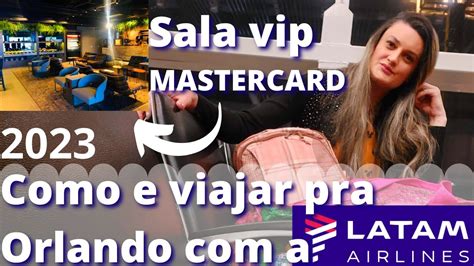 Como E Viajar Para Orlando A Latam E Como E A SALA VIP MASTERCARD