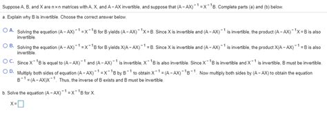solved suppose a b and x are nxn matrices with a x and