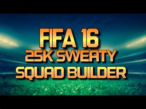 Fifa 16 Sweaty 25k Hybrid Squad Builder YouTube