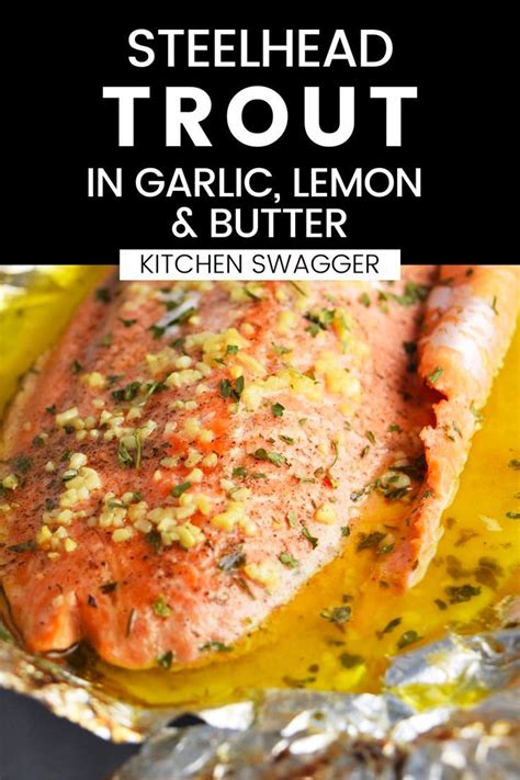Garlic Butter Steelhead Trout In Foil Recipe Recipe In 2022 Trout