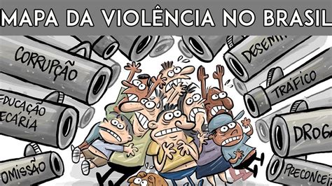 X da Atualidade 2018 O Mapa da Violência no Brasil YouTube