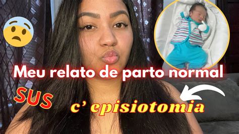 RELATO DE PARTO NORMAL PELO SUS 40 SEMANAS Sofri Muito Suelen
