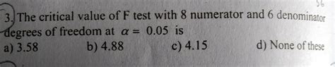 Solved The Critical Value Of F Test With Numerator And