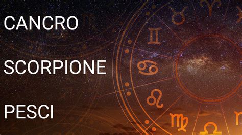 ACQUA OROSCOPO SEGNO X SEGNO DAL 6 AL 12 MAGGIO CANCRO SCORPIONE