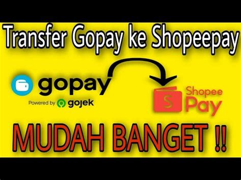Cara Transfer Gopay Ke Shopeepay Terbaru YouTube