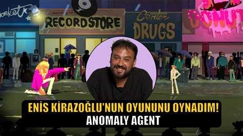 OYUN GURUSU ENİS KİRAZOĞLU NDAN GELEN OYUN ANOMALY AGENT OYNADIM