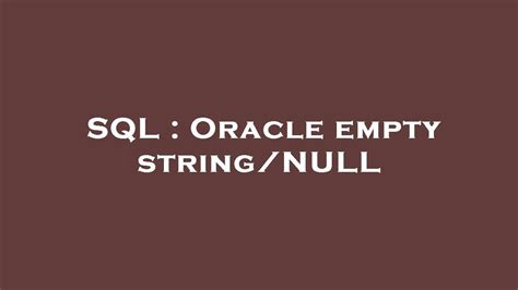 sql oracle empty string null youtube