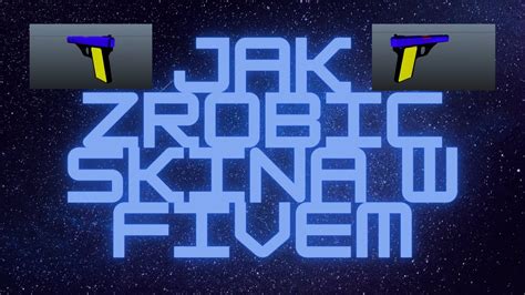 Jak zrobić skina w FiveM PORADNIK YouTube