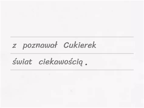 Cukierku ty łobuzie Rozsypanki Uporządkuj