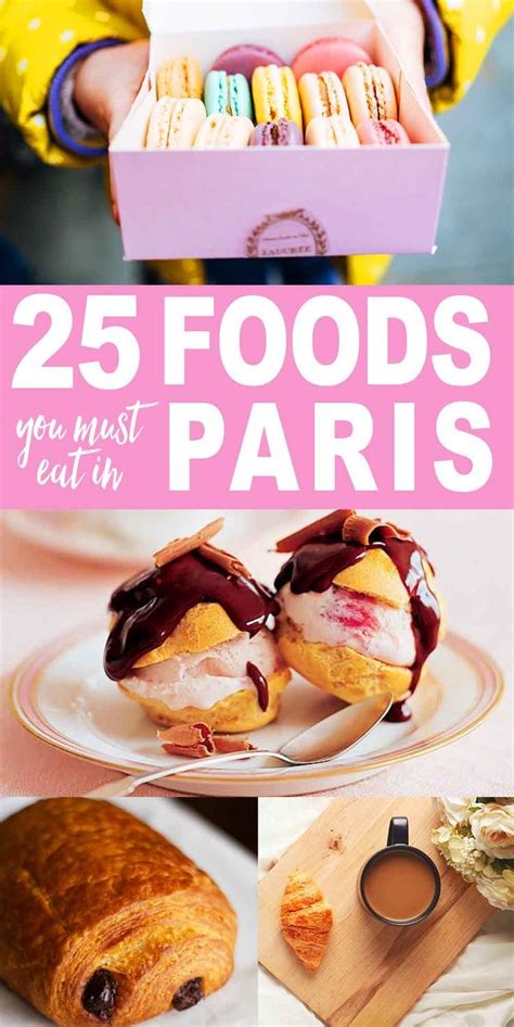 25 Foods You HAVE To Try In Paris And Where To Find Them Paris Food