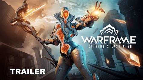 Warframe Trailer See What S Coming In The Citrine S Last Wish Update