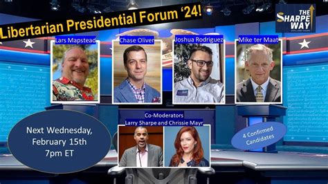 Libertarian Party Presidential Forum For Co Moderated By Larry