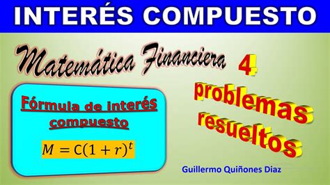 INTERES COMPUESTO PROBLEMAS RESUELTOS DE MATEMATICA FINANCIERA 6