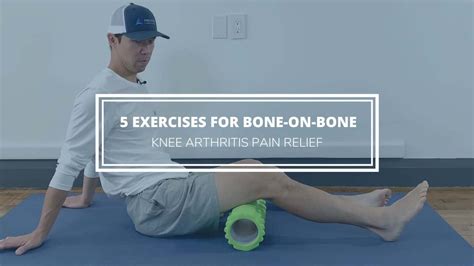 5 Exercises For Bone On Bone Knee Arthritis Pain Relief Precision