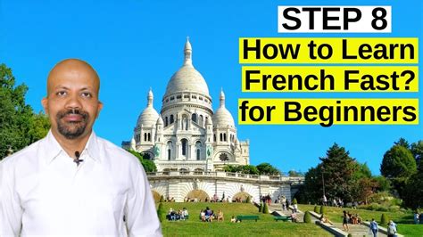 How To Learn French For Beginners Step 8 Of The Powerful 8 Step