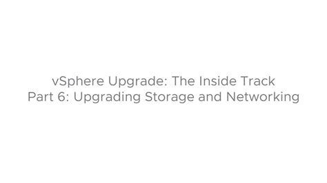 vsphere upgrade the inside track part 6 upgrading storage and networking youtube