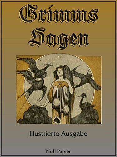 Grimms Sagen Vollst Ndige Und Illustrierte Ausgabe M Rchen Bei Null