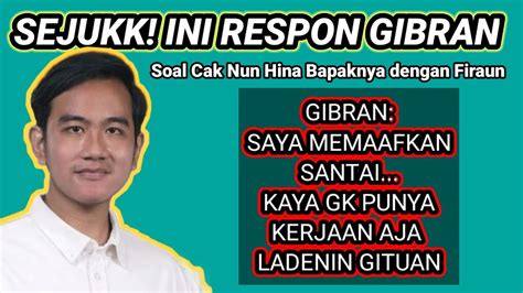 RESPON GIBRAN Soal Cak Nun Hina Bapaknya Jokowi Firaun YouTube