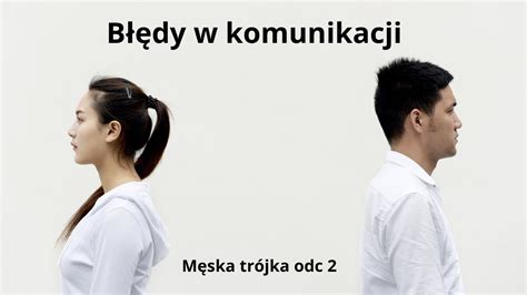 skuteczna komunikacja błedy w komunikacji yt YouTube