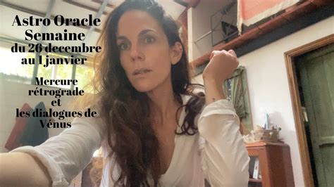 Astro Oracle Semaine Du D Cembre Au Janvier Mercure R Trograde Et