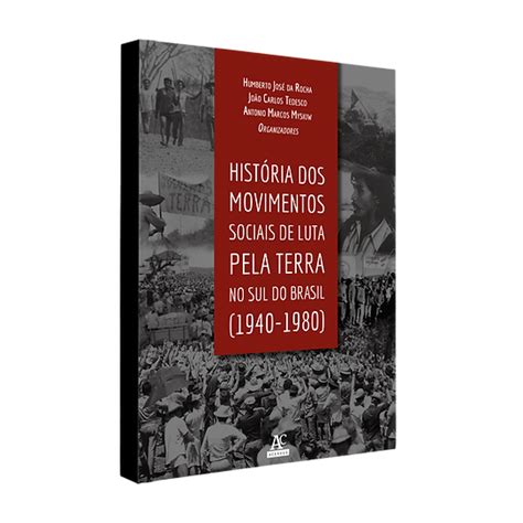 Hist Ria Dos Movimentos Sociais De Luta Pela Terra No Sul Do Brasil