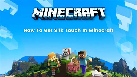 How To Get Silk Touch In Minecraft Fast Easy BrightChamps Blog