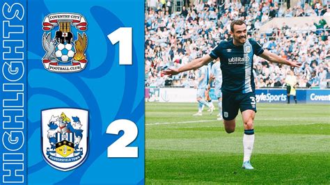 HIGHLIGHTS Coventry City Vs Huddersfield Town YouTube