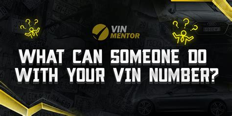 What Can Someone Do With Your VIN Number VIN Mentor