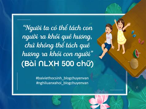 BLOG CHUYÊN VĂN Bài NLXH 500 chữ Ý nghĩa của quê hương với mỗi người