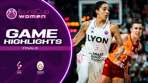 LDLC ASVEL Feminin V Galatasaray Cagdas Factoring Final Game 1