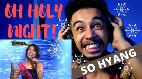 BEAUTIFUL So Hyang Oh Holy Night FIRST TIME REACTION I Am A
