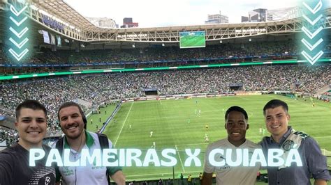 PALMEIRAS X CUIABÁ Bastidores e Clima da torcida YouTube