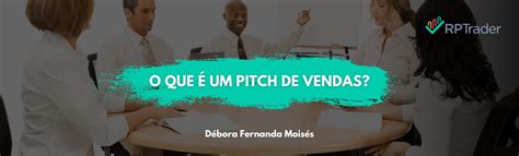 O que é um Pitch de Vendas RPTrader