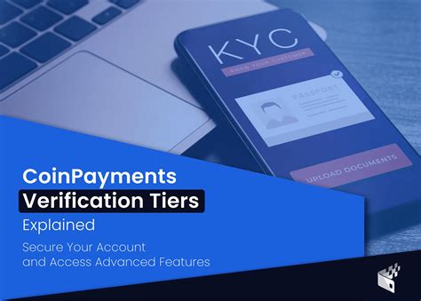 Coinpayments Verification Tiers Explained Coinpayments Blog