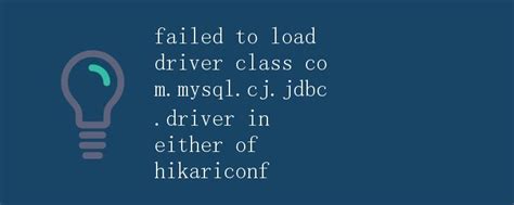 Failed To Load Driver Class Mysql Cj Jdbc Driver In Either Of