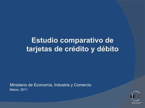 Estudio Comparativo De Tarjetas De Credito Y Debito PPT