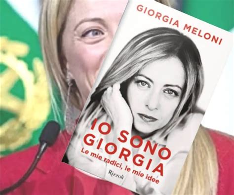 Io Sono Giorgia Meloni E Ho Scritto Un Libro