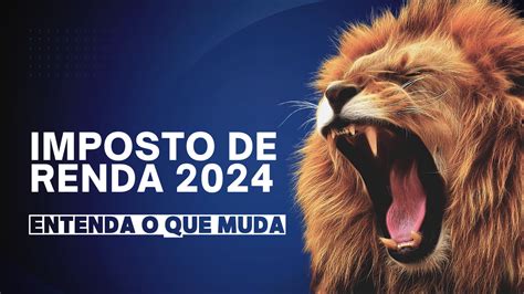 Imposto de renda em 2024 Entenda as mudanças EasyCrédito