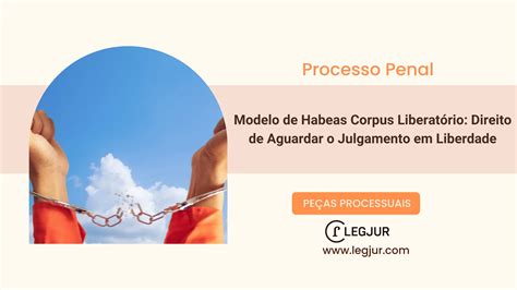 Modelo de Habeas Corpus para Trancamento da Ação Penal e Peças