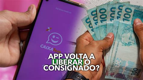 Quando o app Caixa Tem volta a liberar o empréstimo consignado do