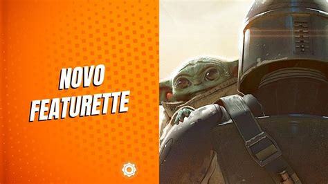 O Mandaloriano novo featurette destaca o legado da série confira