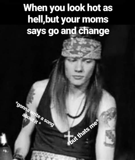 Band Humor Band Memes Music Humor Music Memes Guns N Roses Rock N