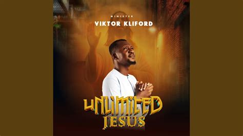 UNLIMITED JESUS Feat Viktor Kliford YouTube