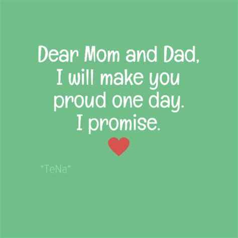 Dear Mom And Dad I Will Make You Proud Quotes Quote Mom Dad Mother
