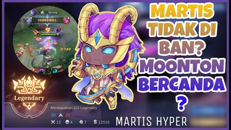 Martis Tidak Di Ban Moonton Bercanda Martis Hyper Carry Martis