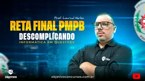 RETA FINAL PMPB DESCOMPLICANDO INFORMÁTICA EM QUESTÕES Prof