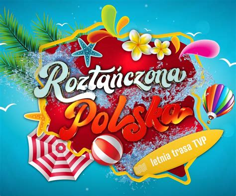 Roztańczona Polska Jaworzno 2023 kto wystąpi Wielka impreza już 9 lipca