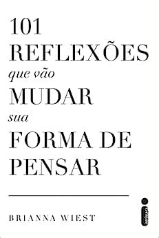 101 reflexões que vão mudar sua forma de pensar Amazon br