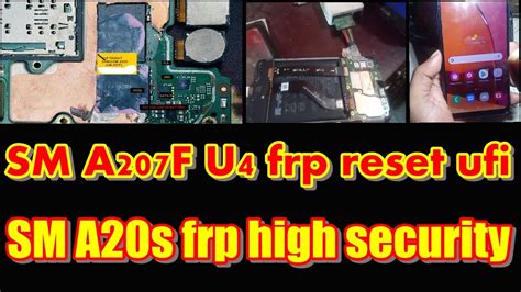 SM A207F U4 Frp Reset Ufi SM A20s Frp High Security SM A20s Isp